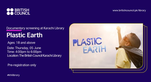 Documentary screening at Karachi library: Plastic Earth | British Council